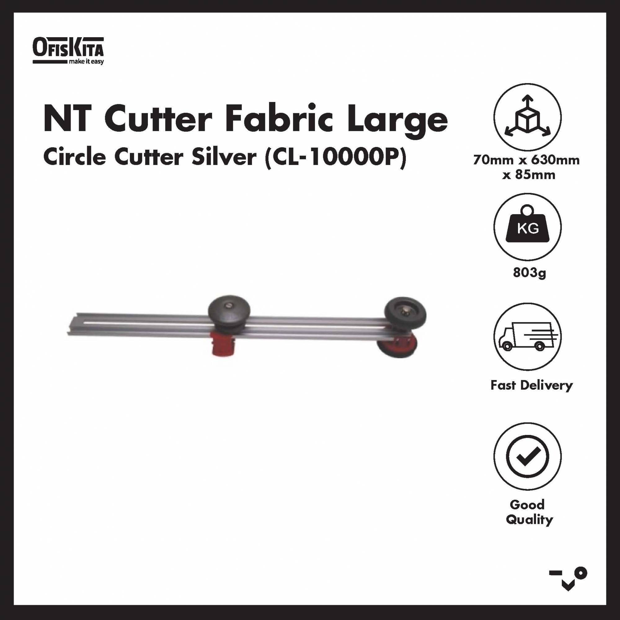 NT Cutter Fabric Large Circle Cutter Silver 70MM X 630MM X 85MM (CL-10000P)